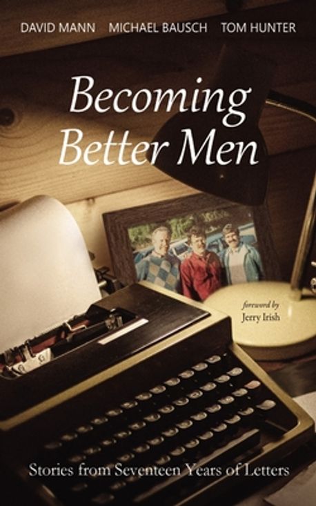 Becoming Better Men | Mann, David - 교보문고