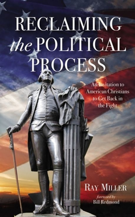 Reclaiming the Political Process | Miller, Ray - 교보문고
