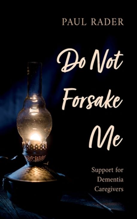 Do Not Forsake Me | Rader, Paul - 교보문고