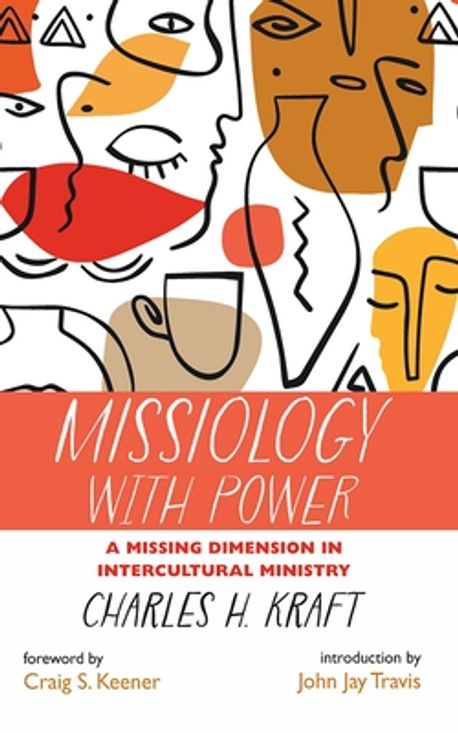 Missiology with Power | Kraft, Charles H. - 교보문고