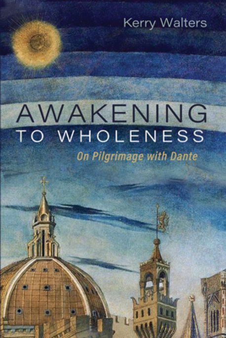 Awakening to Wholeness | Walters, Kerry - 교보문고