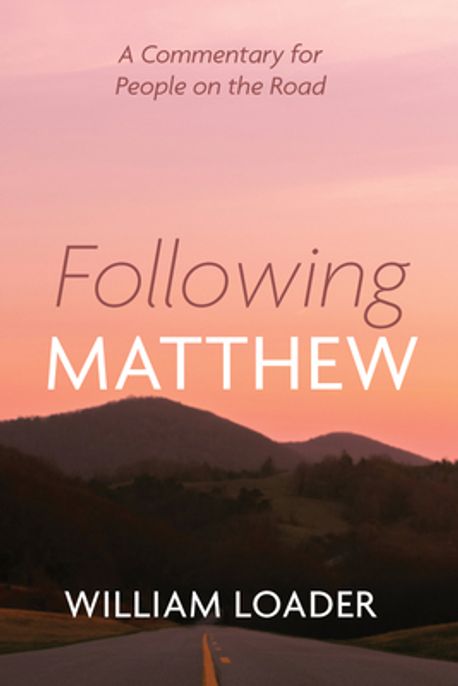 Following Matthew | Loader, William - 교보문고