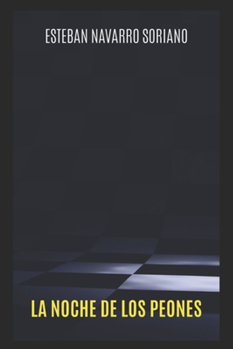 La Noche de Los Peones | Navarro Soriano, Esteban - 교보문고