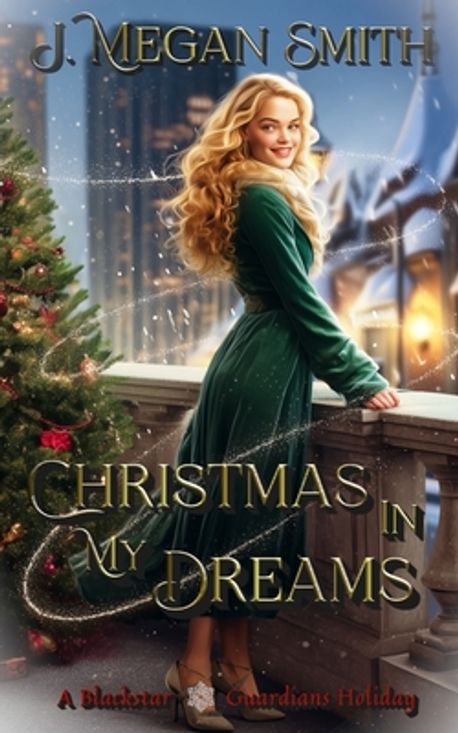 Christmas in my Dreams | Smith, J. Megan - 교보문고