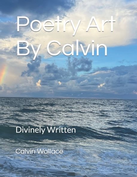 Poetry Art By Calvin | Wallace, Calvin Douglas - 교보문고