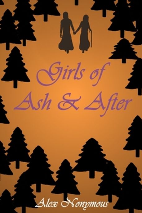 Girls of Ash & After | Nonymous, Alex - 교보문고