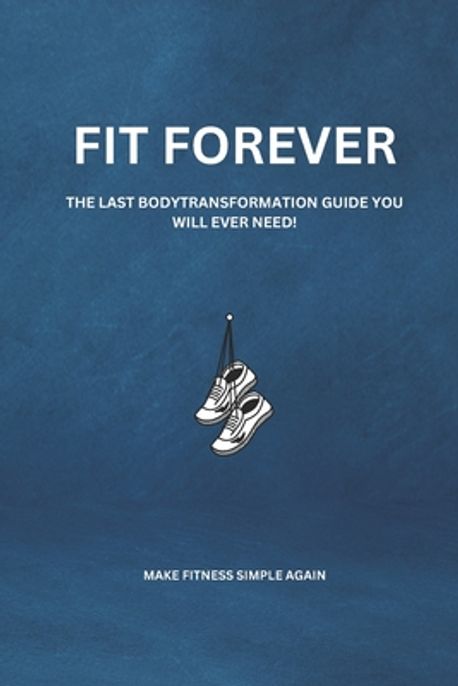 Fit Forever | Charlie, Morten - 교보문고
