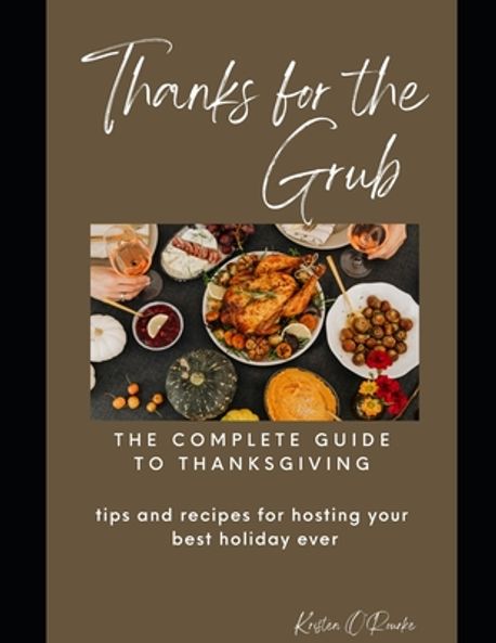 Thanks for the Grub! | O'Rourke, Kristen - 교보문고