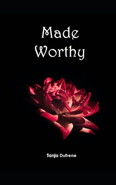 Made Worthy | Dufrene, Tanja - 교보문고