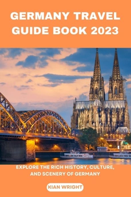 Germany travel guide book 2023 | Wright, Kian - 교보문고