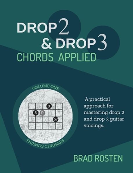 Drop 2 and Drop 3 Chords Applied | Rosten, Brad - 교보문고
