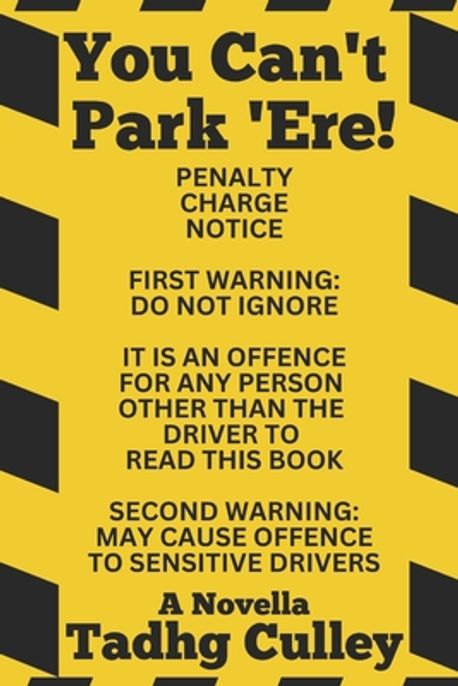 You Can't Park 'Ere! | Culley, Tadhg - 교보문고