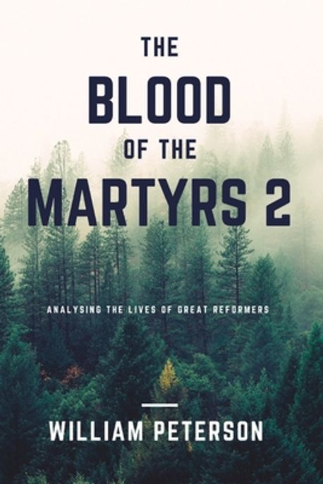 The blood of the martyrs 2 | Peterson, William - 교보문고