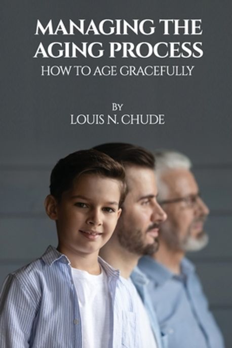The Management of the Aging Process | N. Chude, Louis - 교보문고