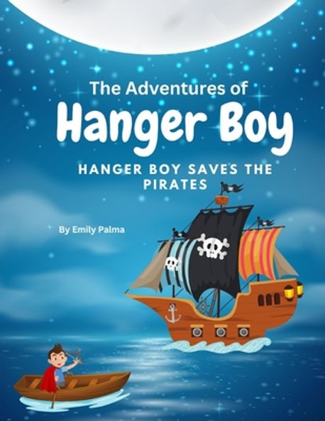 The Adventures Of Hanger Boy, Hanger Boy Saves The Pirates | Palma ...