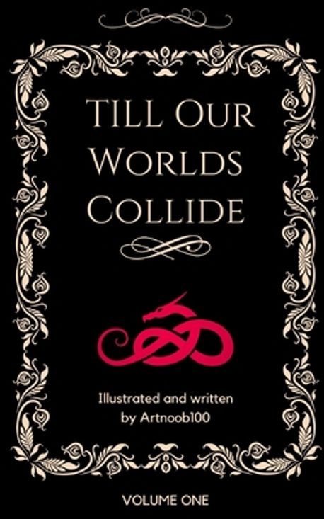 Till Our Worlds Collide Vol. 1 | 100, Artnoob - 교보문고