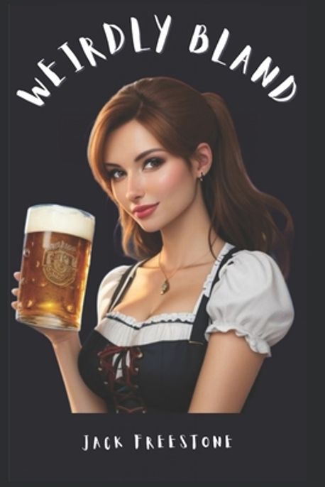 Weirdly Bland | Freestone, Jack - 교보문고