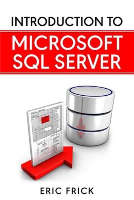 Introduction to Microsoft SQL Server | Frick, Eric - 교보문고