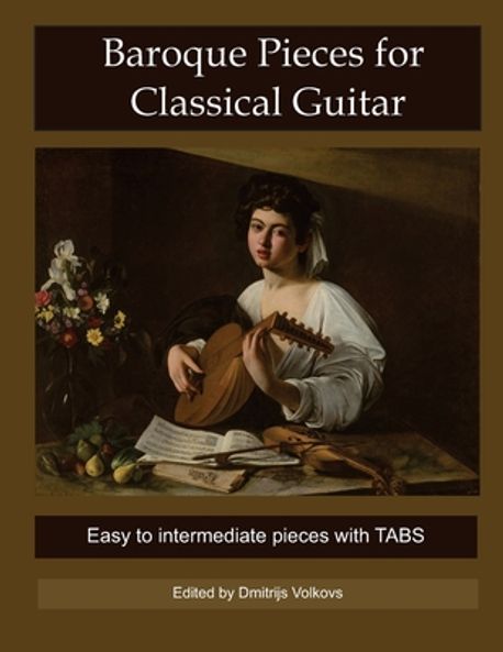 Baroque pieces for Classical Guitar | Volkovs, Dmitrijs - 교보문고