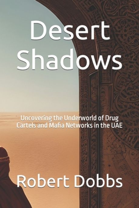 Desert Shadows | Dobbs, Robert - 교보문고