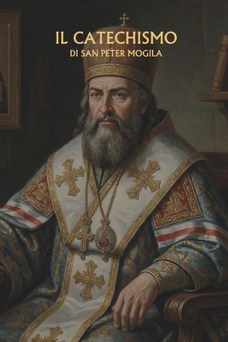 Il catechismo di San Peter Mogila | Trullano, Sisinnio - 교보문고