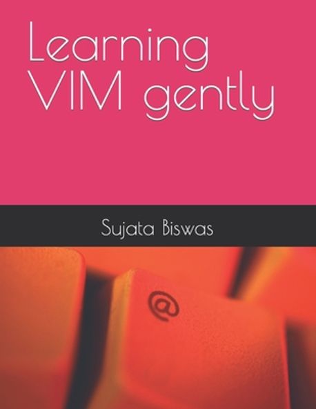 Learning VIM gently | Noble, Liza - 교보문고