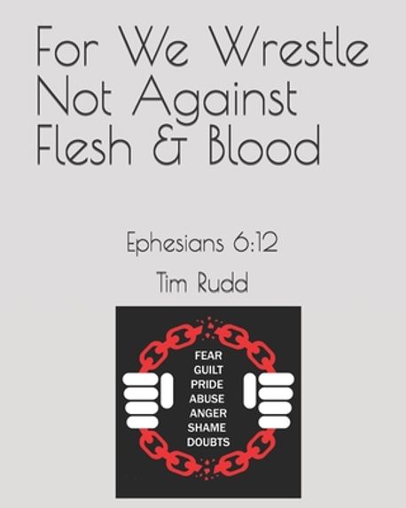 For We Wrestle Not Against Flesh & Blood | Rudd, Tim - 교보문고