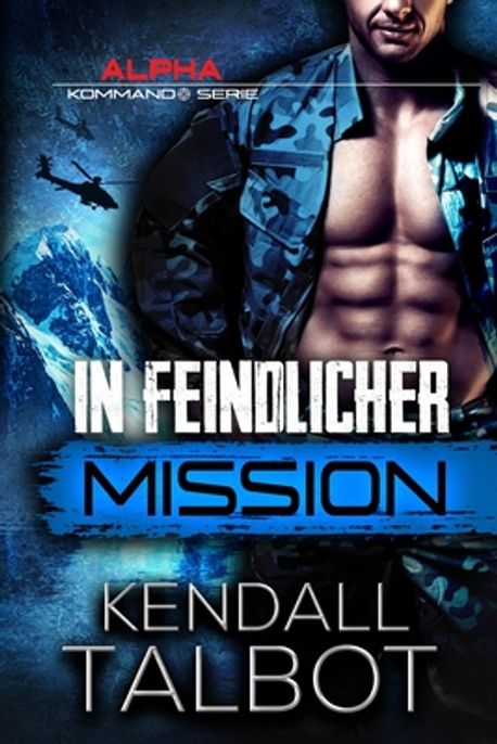 In feindlicher Mission | Talbot, Kendall - 교보문고