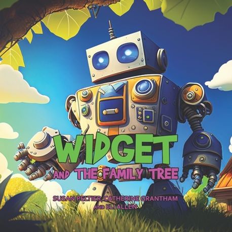 Widget and the Family Tree | Grantham, Catherine - 교보문고