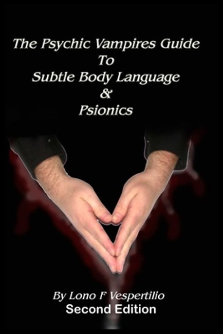 The Psychic Vampires Guide to Subtle Body Language & Psionics | Barrows, Frederick L. - 교보문고
