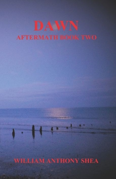 Dawn | Shea, William Anthony - 교보문고