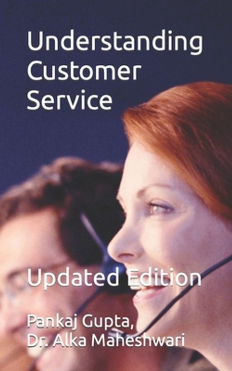 Understanding Customer Service | Maheshwari, Alka - 교보문고