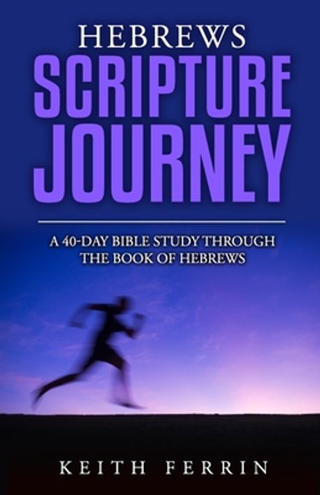 Hebrews Scripture Journey | Ferrin, Keith - 교보문고