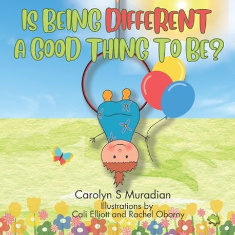 Is Being Different a Good Thing to Be? | Elliott, Cali - 교보문고