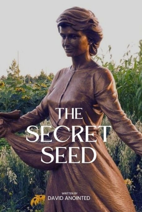 The Secret Seed | Anointed, David - 교보문고