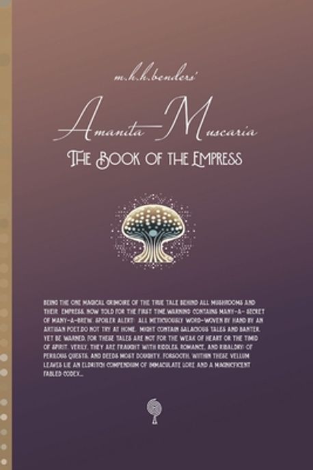Amanita Muscaria - The Book of the Empress | Benders, Martijn - 교보문고