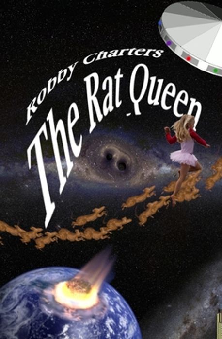 The Rat Queen | Charters, Robby - 교보문고