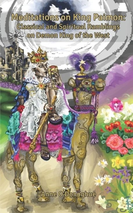 Meditations on King Paimon | O'Donoghue, Anne - 교보문고