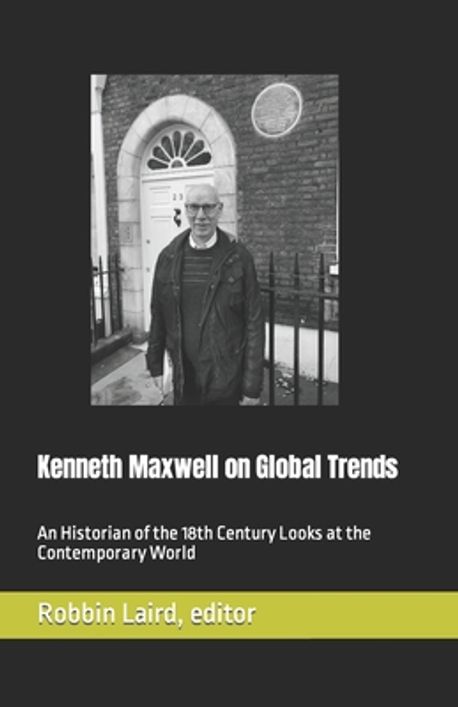 Kenneth Maxwell on Global Trends | Laird, Robbin - 교보문고