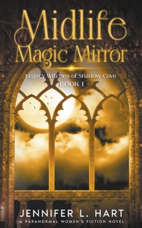 Midlife Magic Mirror | Hart, Jennifer L. - 교보문고