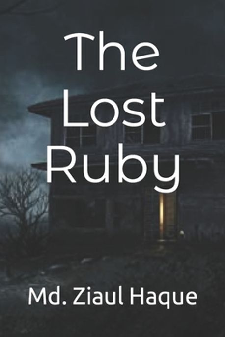 The Lost Ruby | Haque, MD Ziaul - 교보문고