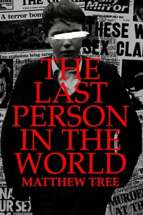 The Last Person in the World | Tree, Matthew - 교보문고