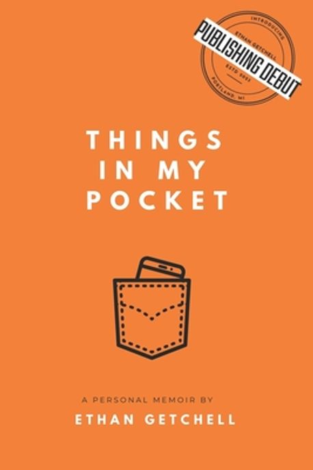 Things in my Pocket | Getchell, Ethan - 교보문고