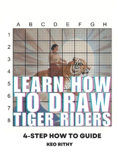 Learn How To Draw Tiger Riders | Rithy, Keo - 교보문고