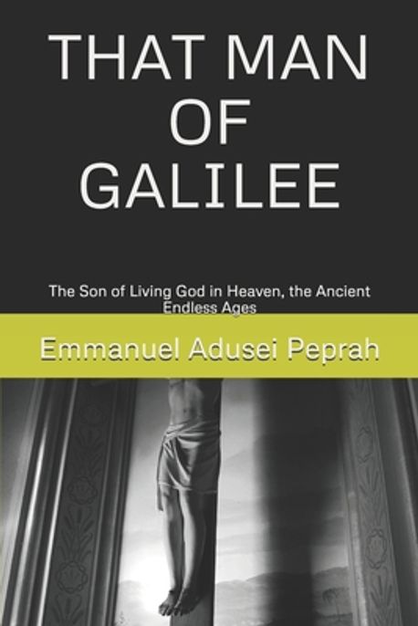 That Man of Galilee | W, Edward - 교보문고