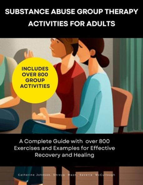 Substance Abuse Group Therapy Activities for Adults | Maon, Shreya - 교보문고