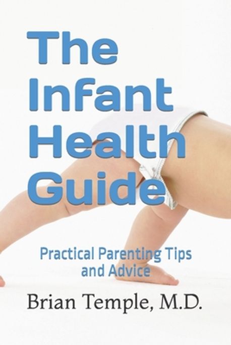 The Infant Health Guide | Temple, Brian Walter - 교보문고