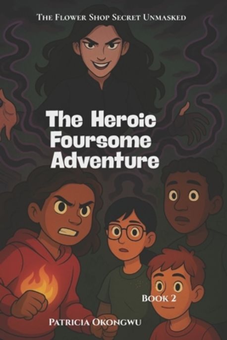The Heroic Foursome Adventure | Okongwu, Patricia - 교보문고