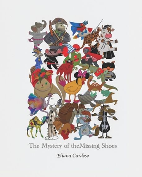 The Mystery of the Missing Shoes | Cardoso, Eliana - 교보문고
