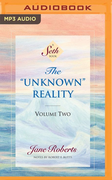 The Unknown Reality, Volume 2 | Roberts, Jane - 교보문고